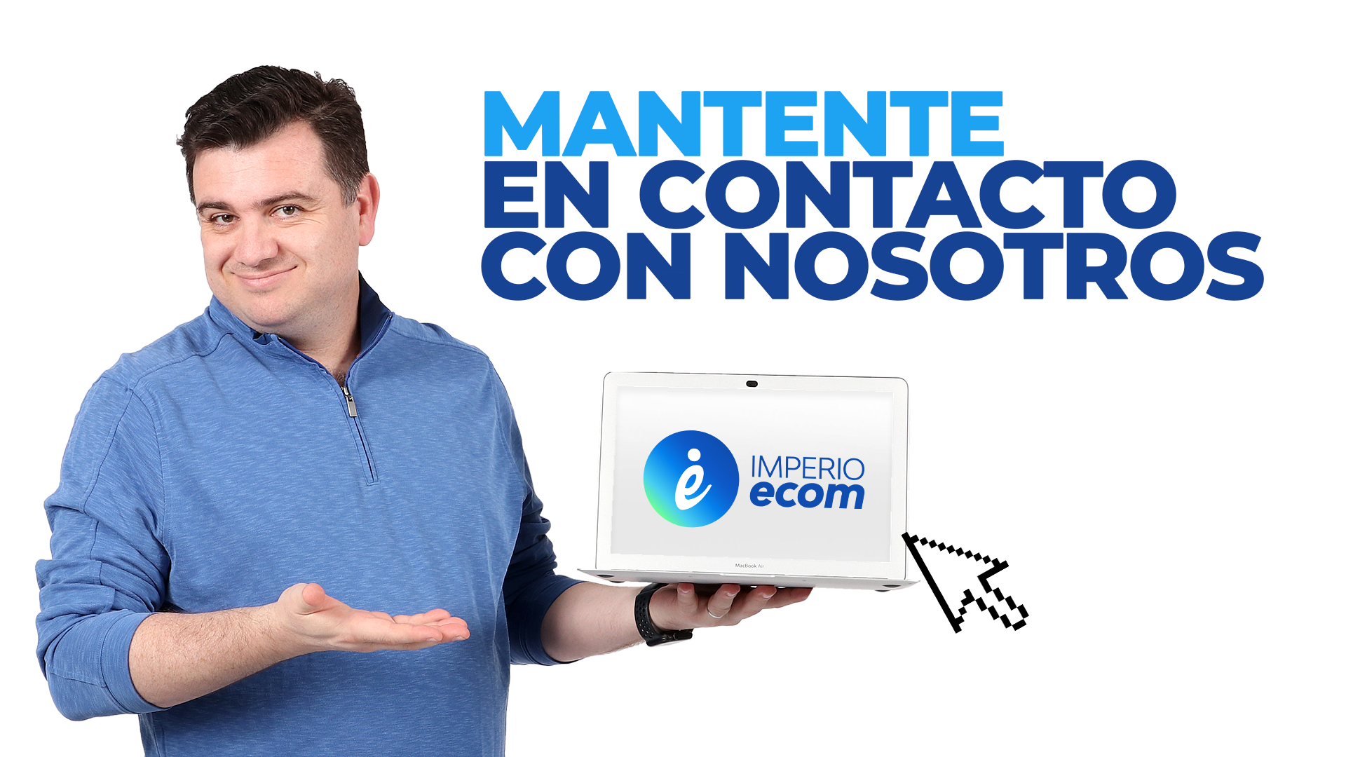 Mantente en contacto con nosotros - Imperio Ecom