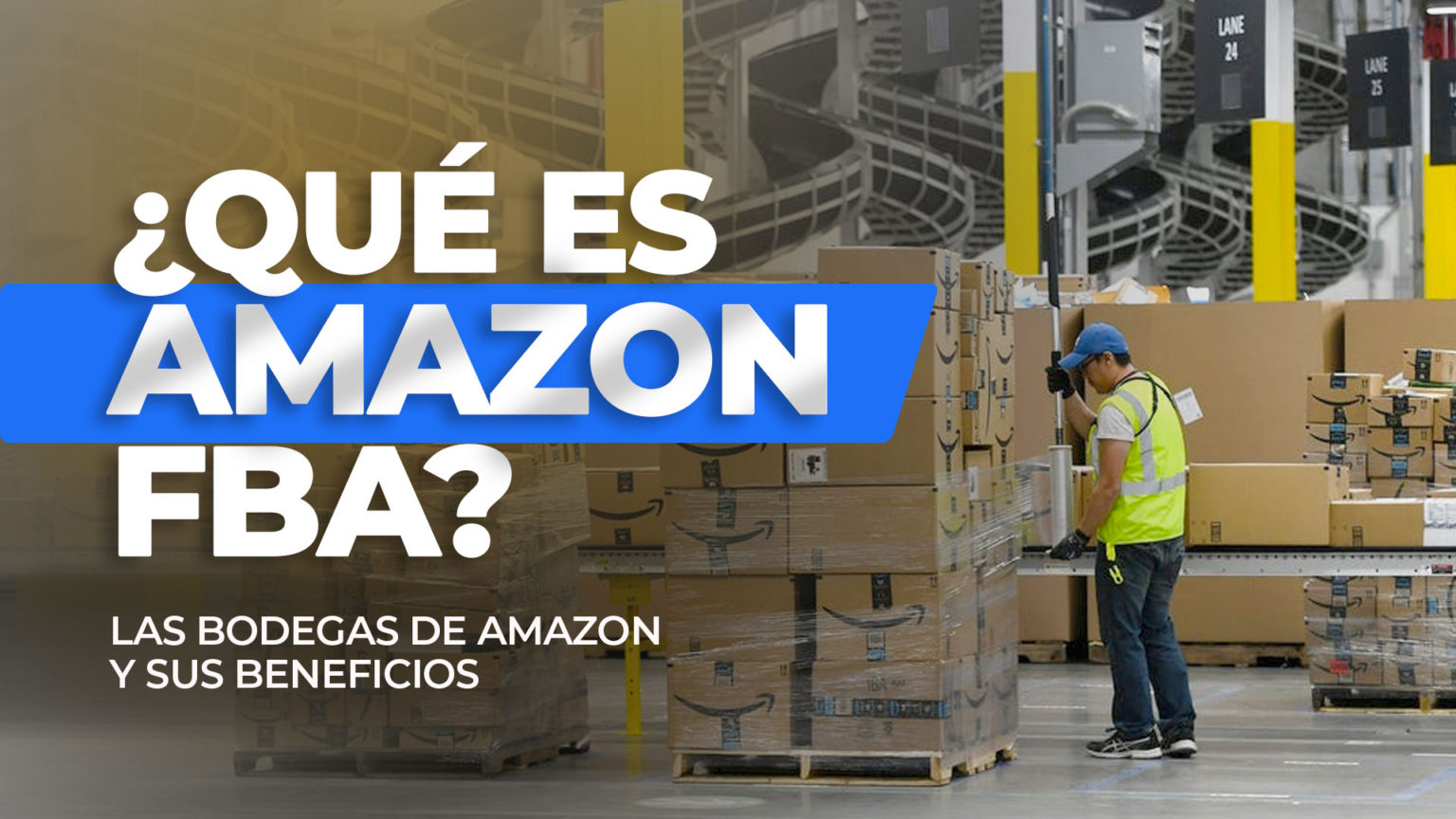 📦 Qué es Amazon FBA | Las bodegas de Amazon y sus beneficios