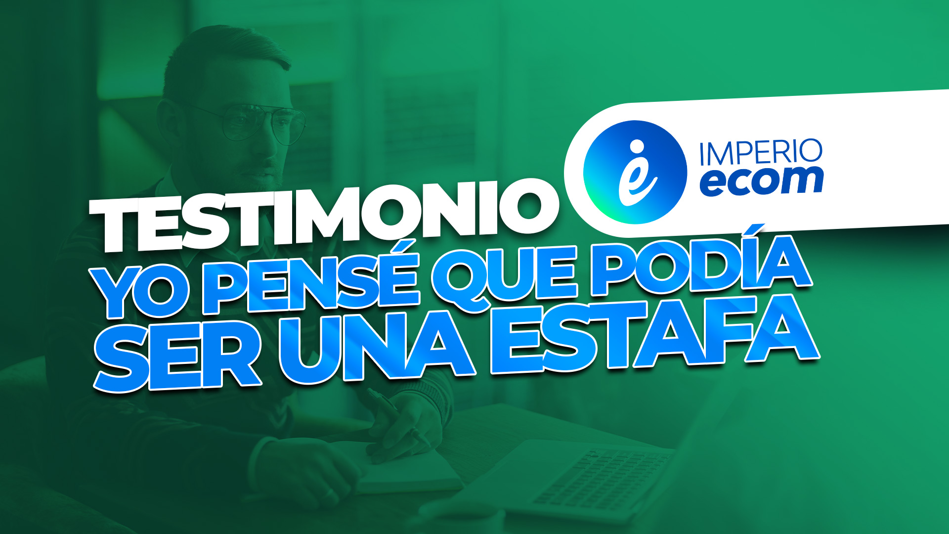 Testimonio Imperio Ecom – Yo pensé que podía ser una estafa