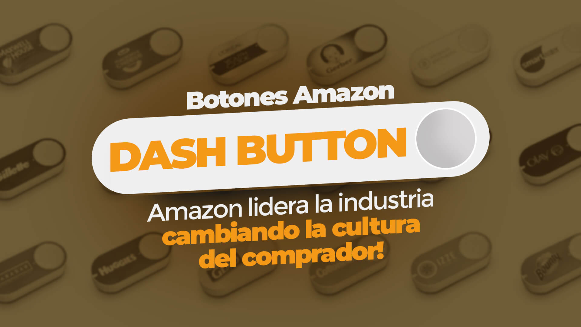 Botones Amazon DASH BUTTON | Amazon lidera la industria